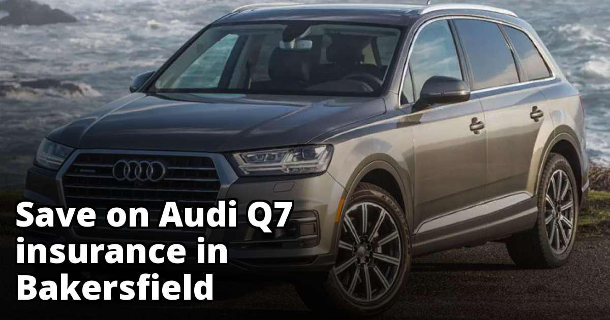 Compare Audi Q7 Insurance Rates in Bakersfield California