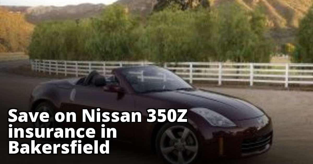 Affordable Insurance Rates for a Nissan 350Z in Bakersfield California